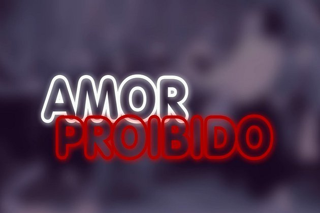 Amor Proibido | Nossa Novela